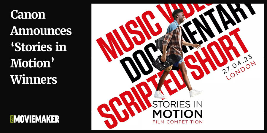 Stories in Motion winners announced | Pro Moviemaker